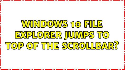 Windows 11 File Explorer Jumps To Top At Edward Beatty Blog