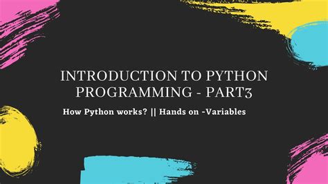 Introduction To Python Programming Part 3 How Python Works How To Declare Variables