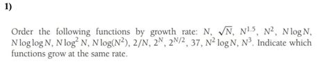 Solved 1 Order The Following Functions By Growth Rate N