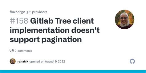 Gitlab Tree Client Implementation Doesnt Support Pagination · Issue 158 · Fluxcdgo Git