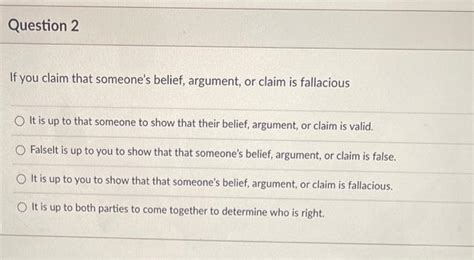 A Fallacious Argument Or Statement Is False True