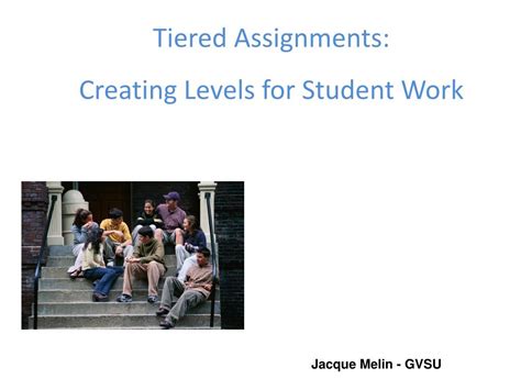 Ppt Tiered Assignments Creating Levels For Student Work Powerpoint