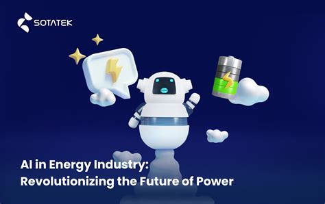 Ai In Energy Industry Revolutionizing The Future Of Power Sota Holdings A Global It