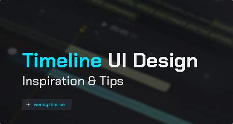 8 gorgeous timeline ui design inspiration and tips wendy zhou