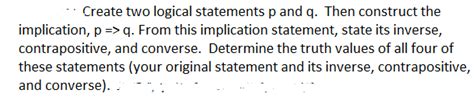 solved create two logical statements p and q then construct
