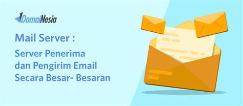 Mail Server Adalah Server Pengiriman Dan Penerimaan Email