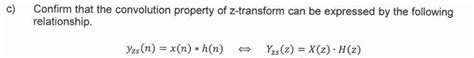 Solved Confirm That The Convolution Property Of Z Transform Chegg