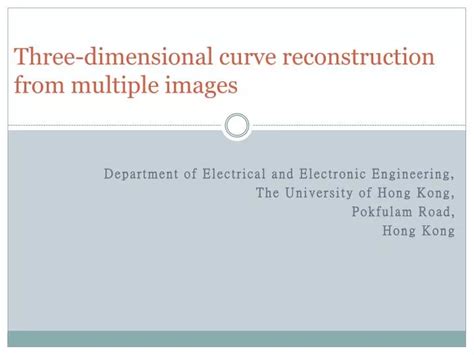 Ppt Three Dimensional Curve Reconstruction From Multiple Images
