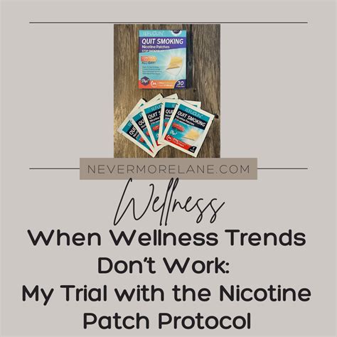When Wellness Trends Dont Work My Trial With The Nicotine Patch