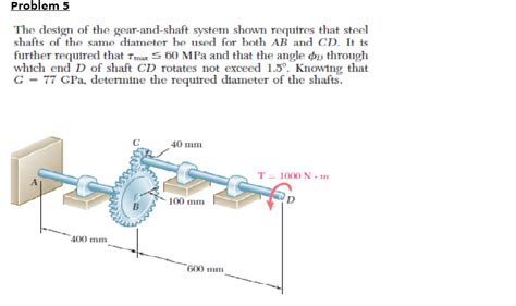 Solved Problem5 The Design Of The Gear And Shaft System