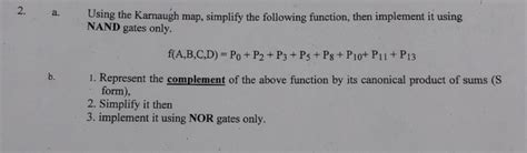 Solved A Using The Karnaugh Map Simplify The Following