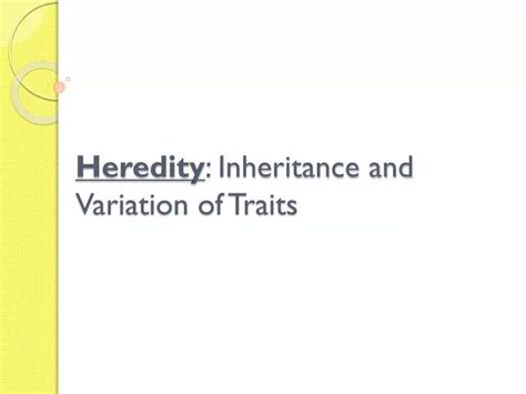 PPT Heredity Inheritance And Variation Of Traits PowerPoint Presentation ID 2300575