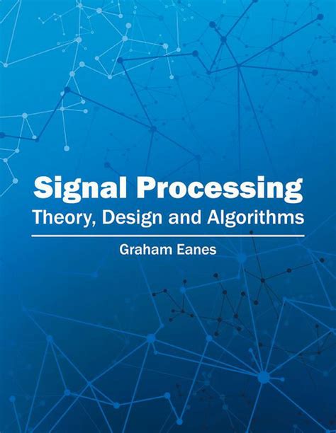 Signal Processing Theory Design And Algorithms Hardcover