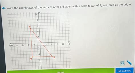 Solved Write The Coordinates Of The Vertices After A Dilation With A