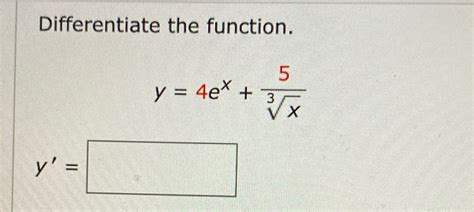 Solved Differentiate The Function Y 4ex 5x3y Chegg