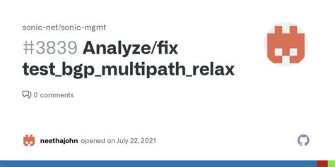 analyze fix test bgp multipath relax · issue 3839 · sonic net sonic
