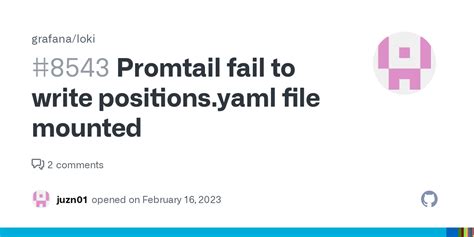 Promtail Fail To Write Positionsyaml File Mounted · Issue 8543 · Grafanaloki · Github