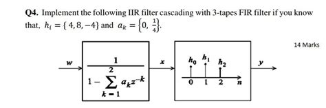 solved q4 implement the following iir filter cascading with