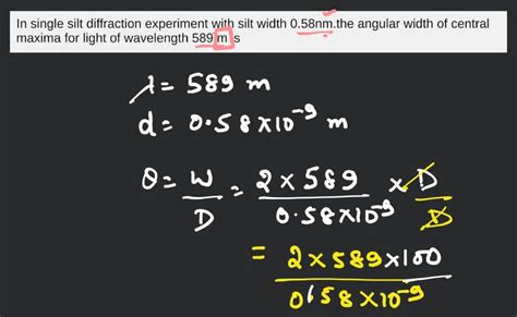 In Single Silt Diffraction Experiment With Silt Width 0 58nm The Angular