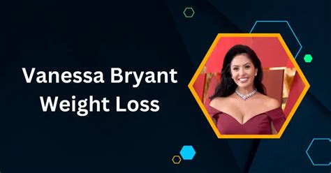 Vanessa Bryant Weight Loss The Secret To Her Body Transformation