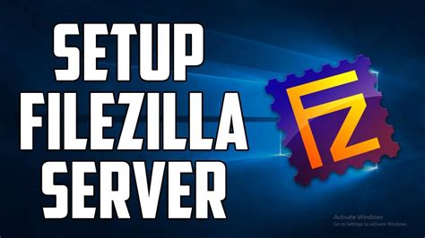 How To Setup Filezilla Server Win 10 Fteea