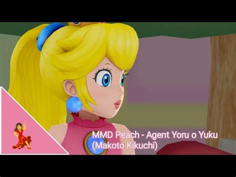 Mmd Peach Agent Yoru O Yuku Makoto Kikuchi Youtube