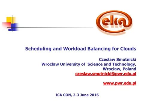Ppt Scheduling And Workload Balancing For Clouds Czesław Smutnicki