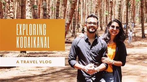 Kodaikanal Travel Vlog July 2019 Youtube