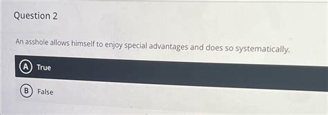 Solved Question 2an Asshole Allows Himself To Enjoy Special