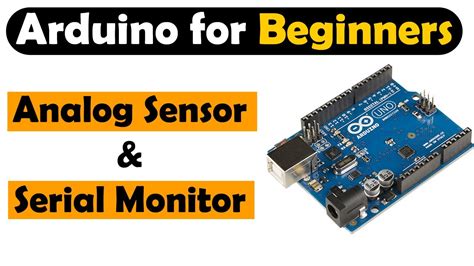 Arduino For Beginners Analog Sensor And Serial Monitor Hindi Urdu Youtube