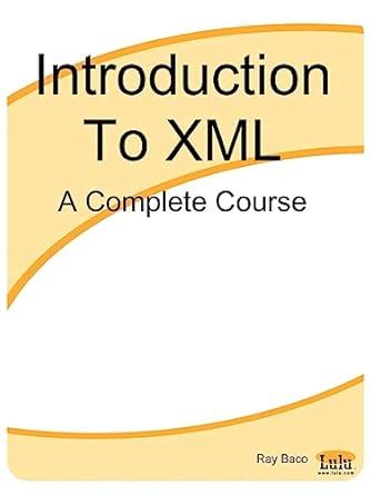 Introduction To Xml A Complete Course 9781411602571 Computer Science
