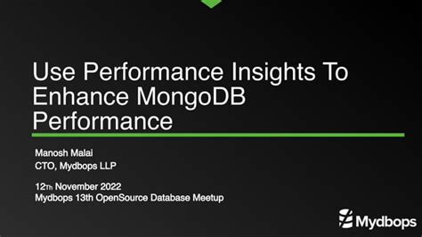 Use Performance Insights To Enhance Mongodb Performance Manosh Malai Mydbops Mydbops