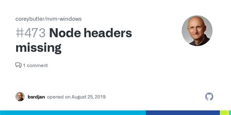 node headers missing · issue 473 · coreybutler nvm windows · github