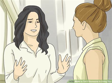 3 Ways To Tell If Someone Is Using You WikiHow
