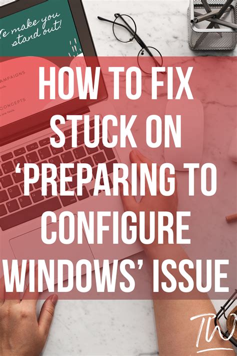 How To Fix Stuck On Preparing To Configure Windows Issue Artofit