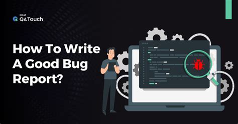 How To Write A Good Bug Report