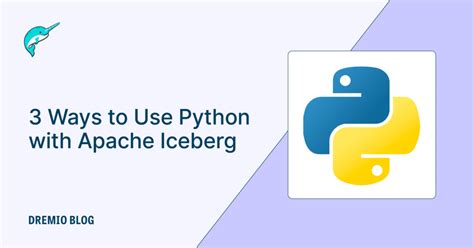 3 ways to use python with apache iceberg dremio