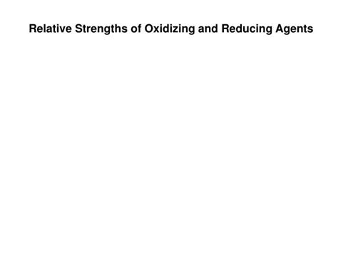 Ppt Relative Strengths Of Oxidizing And Reducing Agents Powerpoint