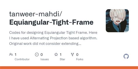 Github Tanweer Mahdiequiangular Tight Frame Codes For Designing Equiangular Tight Frame