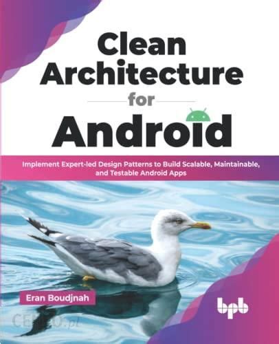 Clean Architecture For Android Implement Expert Led Design Patterns To