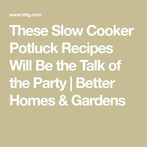 These 17 Slow Cooker Potluck Recipes Are So Tasty Theyll Be The Talk