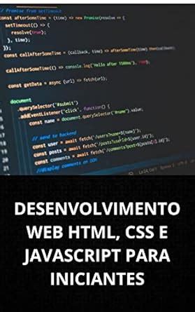 Amazon Br EBooks Kindle DESENVOLVIMENTO WEB HTML CSS E JAVASCRIPT PARA INICIANTES