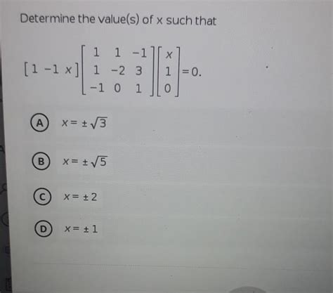 Solved Determine the value s of x such that Х 1 1 1 1 1 Chegg com