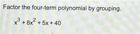Solved Factor The Four Term Polynomial By
