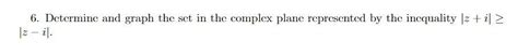 Solved Determine And Graph The Set In The Complex Plane Chegg