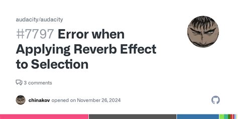 Error When Applying Reverb Effect To Selection · Issue 7797 · Audacity