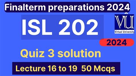 Isl202 Quiz 3 Solution Fall 2024 50 Mcqs Lecture 16 To 19 Isl202 Finalterm Preparation Mcqs