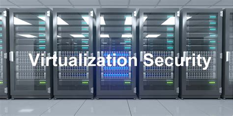 Virtualization Security