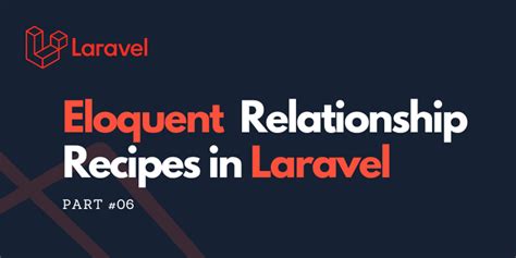 Laravel Relationship Recipes Simplify Querying With Hasmanythrough Dev Community