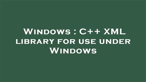 Windows C Xml Library For Use Under Windows Youtube